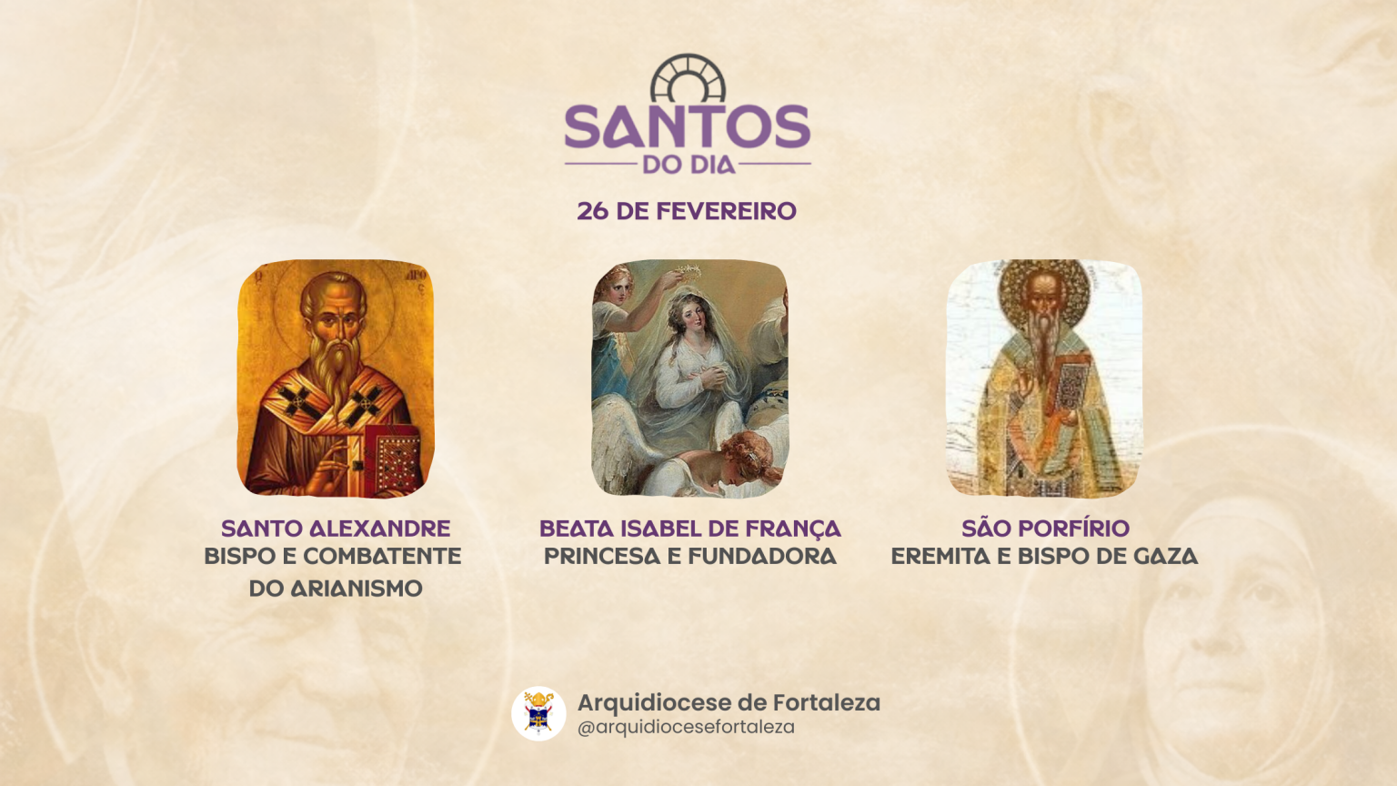 Santos do Dia (26/02): Santo Alexandre, Beata Isabel de França e São ...